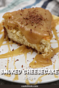 The Best Smoked Cheesecake Recipe - CookThink