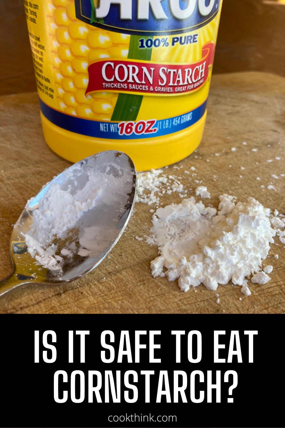 Is It Safe To Eat Cornstarch - CookThink